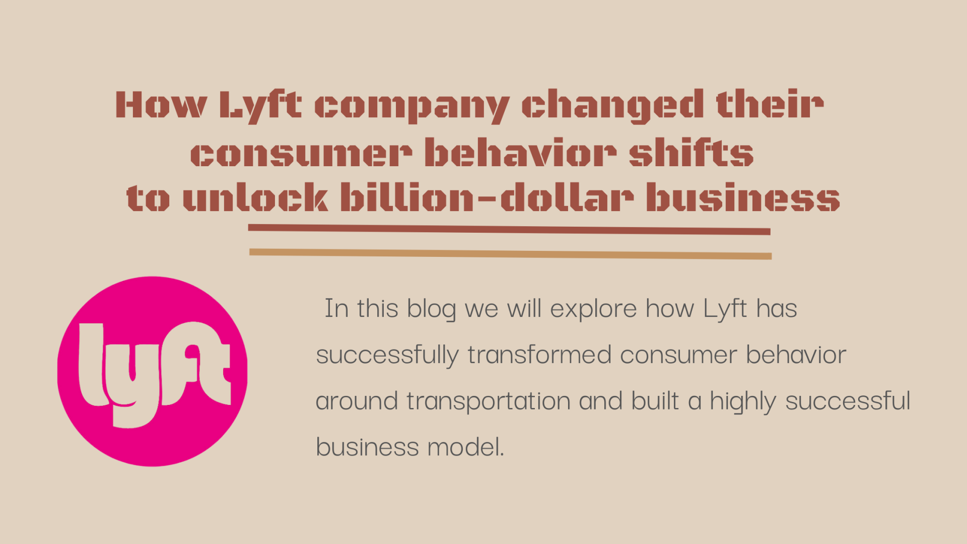 How Lyft company changed their consumer behavior shifts to unlock ...